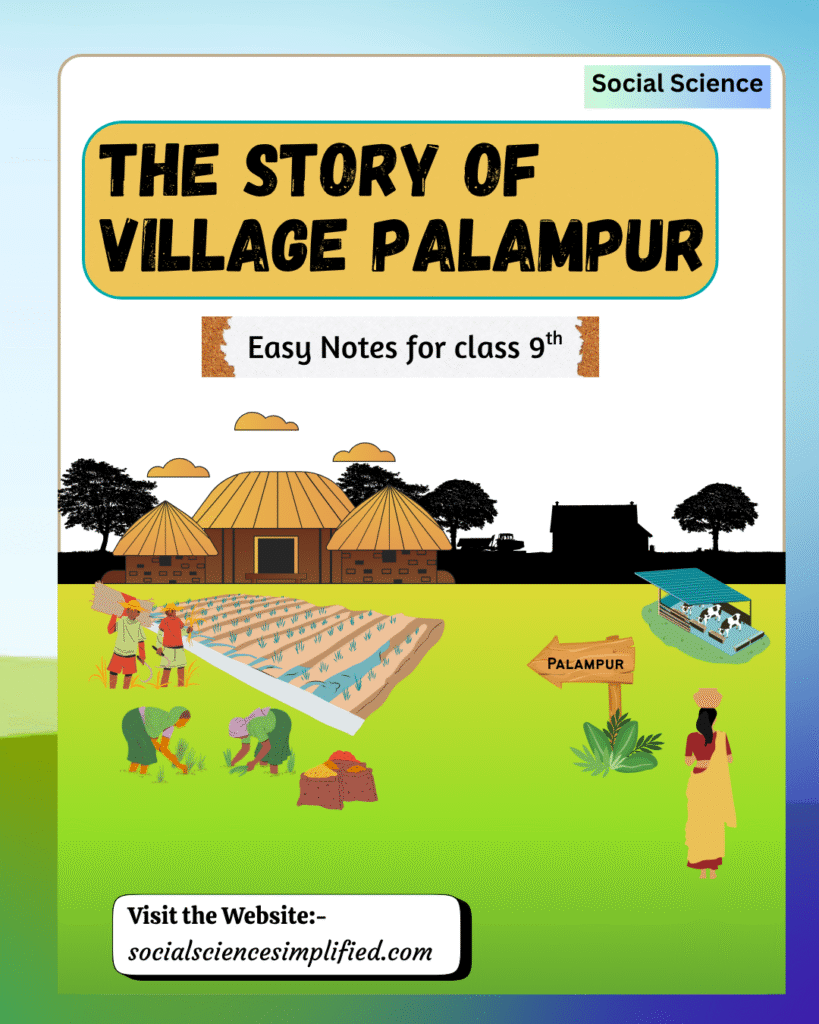 The Story of village Palampur | Easy Notes of class 9th